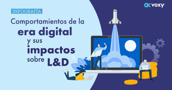 Infografía: Comportamientos de la era digital y sus impactos sobre L&D ...